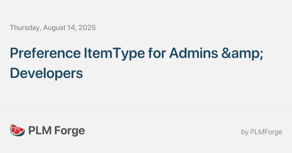 Preference ItemType for Admins & Developers • PLM Forge